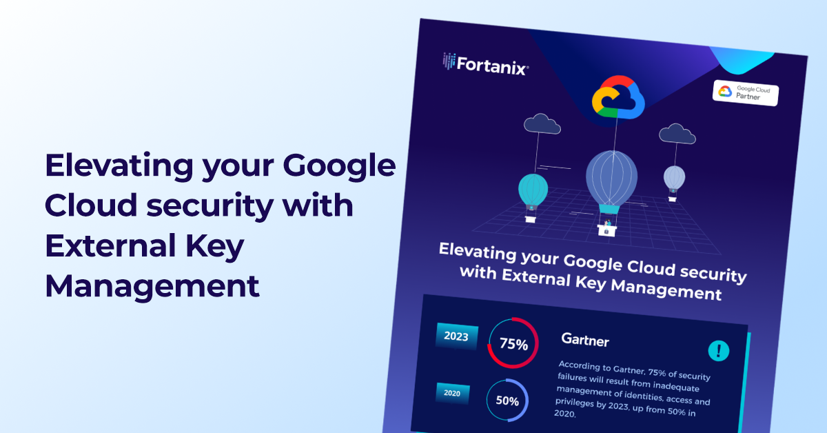 Elevating your Google Cloud Security | Fortanix