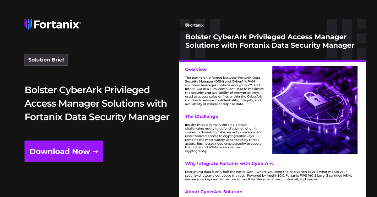 Bolster CyberArk PAM solutions with Fortanix DSM | Fortanix