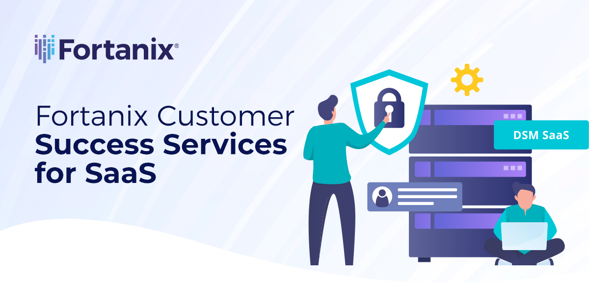 Customer Success Services for SaaS | Fortanix