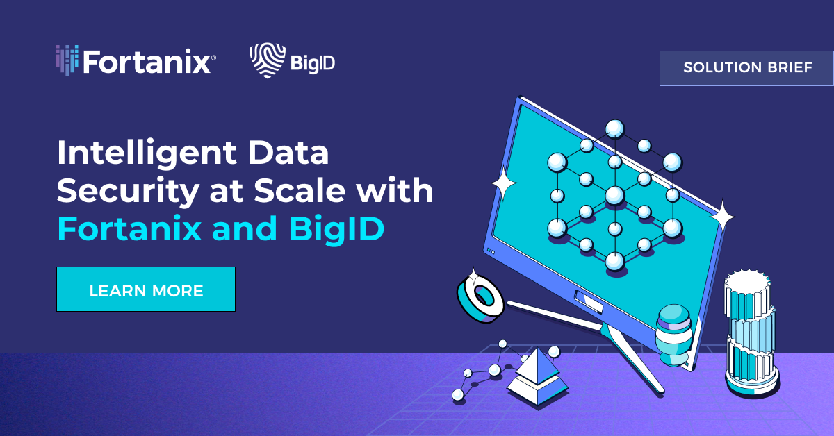 Intelligent Data Security at Scale with Fortanix and BigID | Fortanix