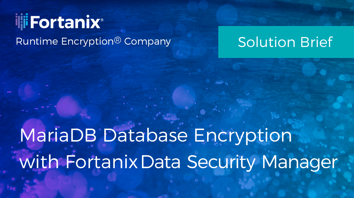 Mariadb Database Encryption With Fortanix Dsm Fortanix