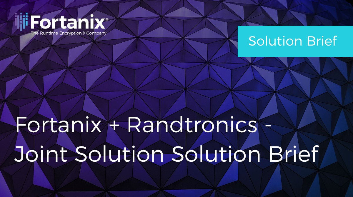 Fortanix + Randtronics - Joint Solution | Fortanix