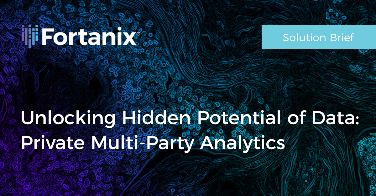 Unlocking Hidden Potential of Data | Fortanix