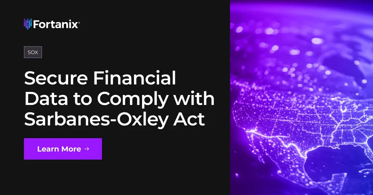 SOX Security | Solutions | Compliance | Fortanix