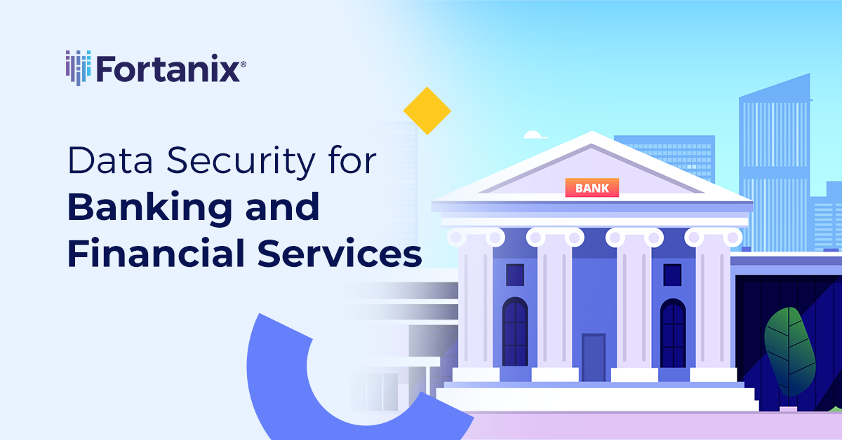 Banking and Financial Services | Fortanix