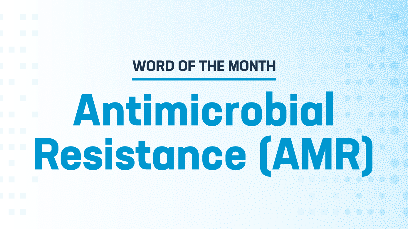 Word of the Month: AMR | PhRMA